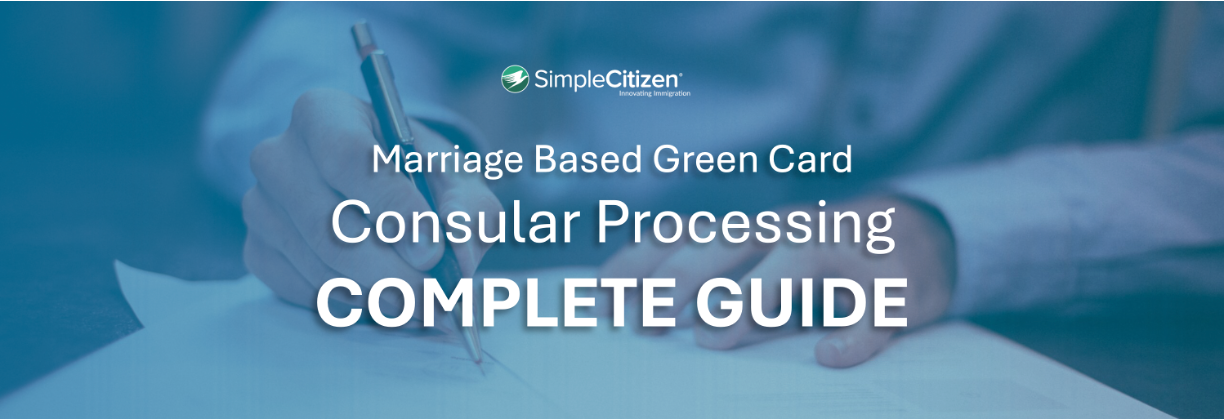 Consular Processing: Steps for Applying for a Marriage-Based Green Card ...